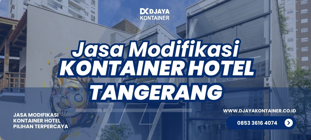 Jasa Modifikasi Kontainer Hotel Tangerang Terbaik NO.1 - Djaya Kontainer